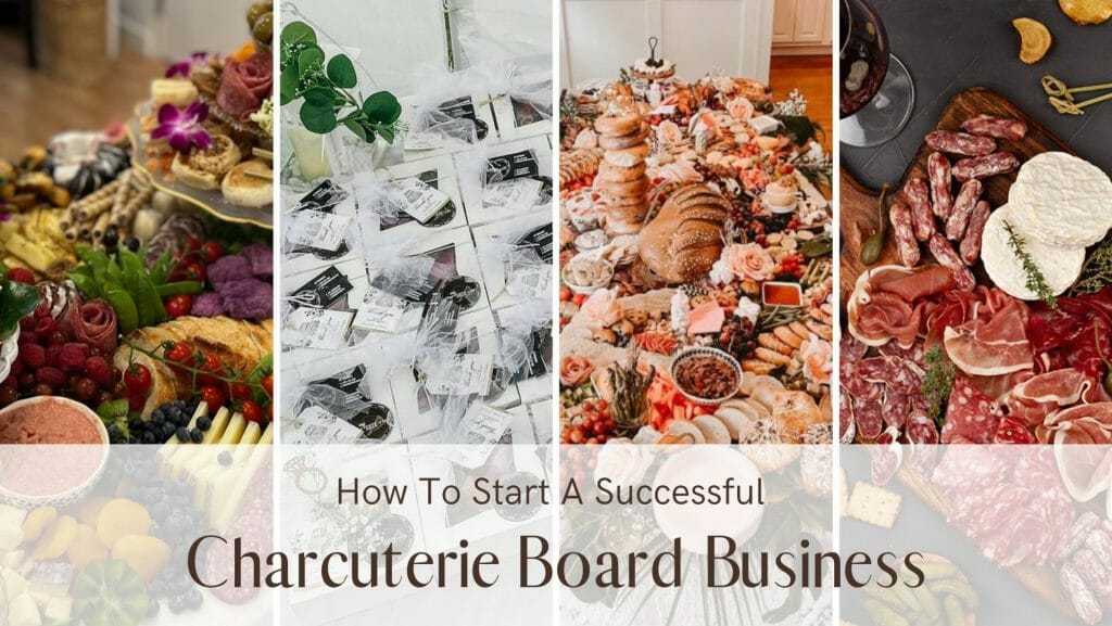 How To Start A Successful Charcuterie Board Business (2024)