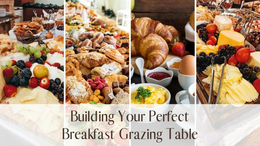 Building Your Perfect Breakfast Grazing Table - ICA
