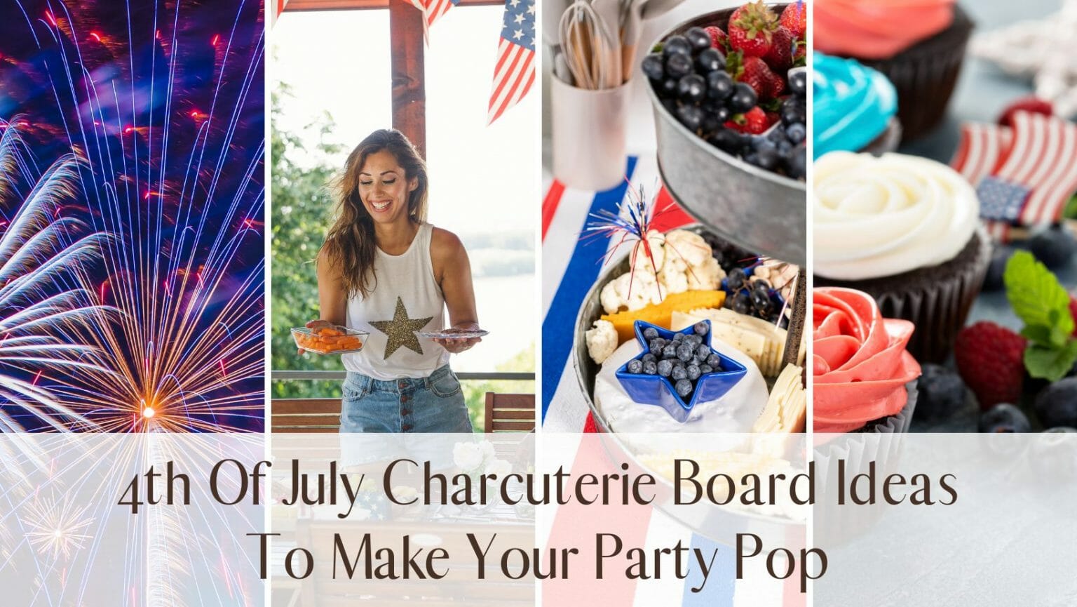 4th Of July Charcuterie Board Ideas To Make Your Party Pop - ICA