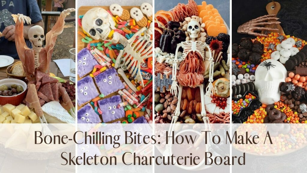 Bone-Chilling Bites: How To Make A Skeleton Charcuterie Board
