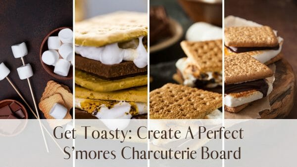 Get Toasty: Create A Perfect S'mores Charcuterie Board - ICA