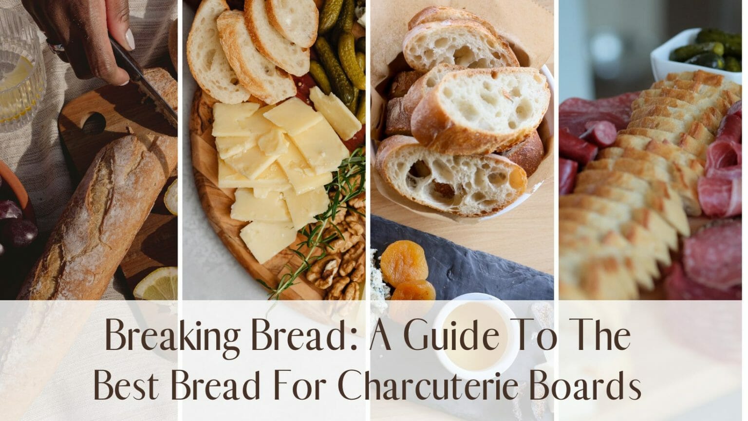 Breaking Bread: A Guide To The Best Bread For Charcuterie Boards