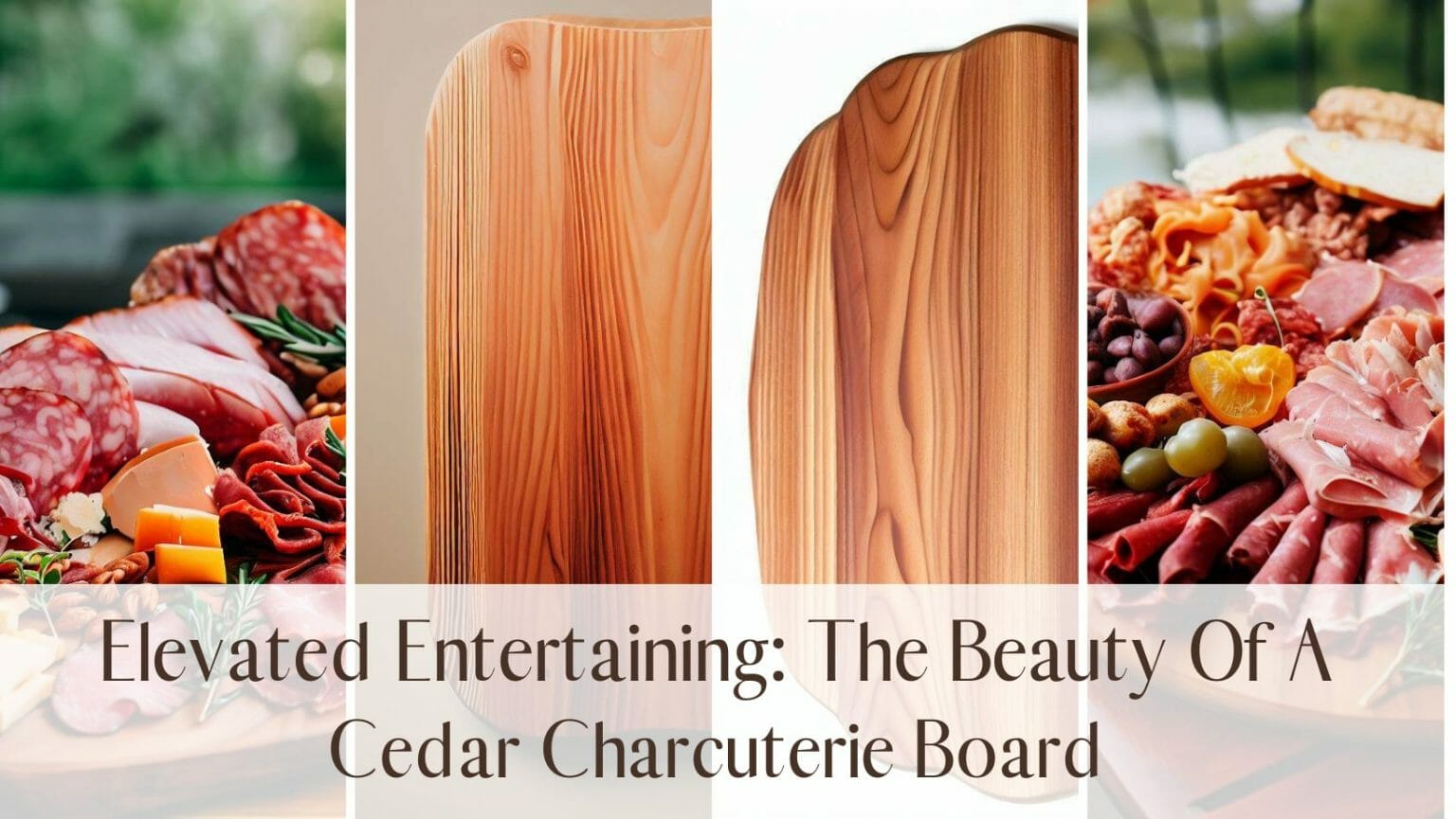 Elevated Entertaining: The Beauty of a Cedar Charcuterie Board