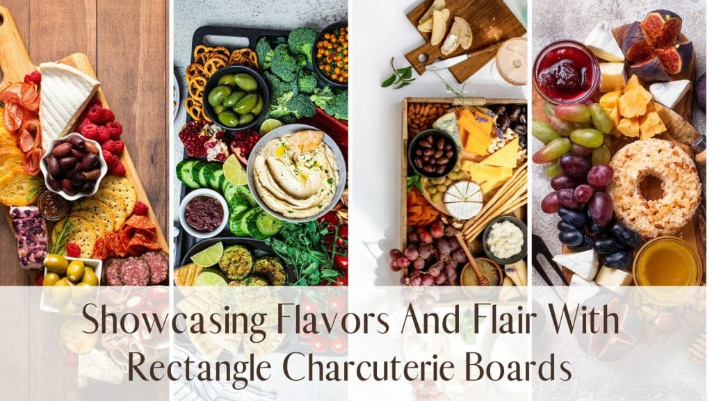 Showcasing Flavors And Flair With Rectangle Charcuterie Boards