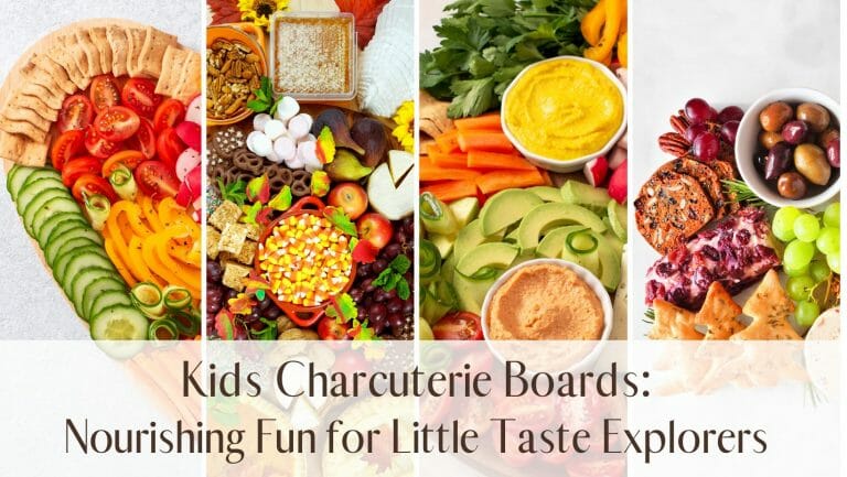 Kids Charcuterie Boards: Nourishing Fun for Little Taste Explorers