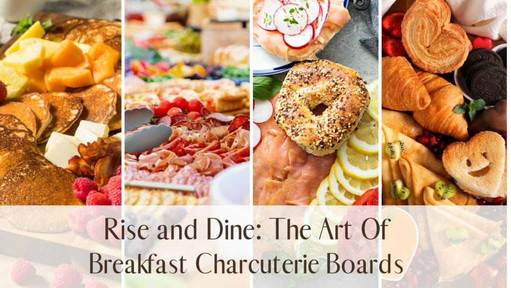 Rise and Dine: The Art Of Breakfast Charcuterie Boards - ICA