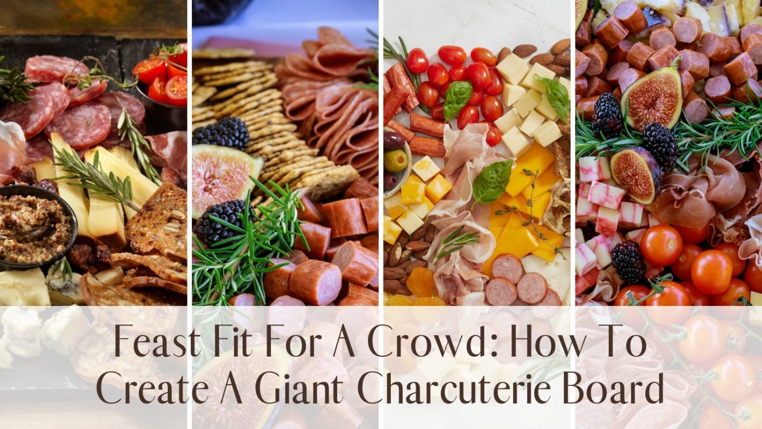 Feast Fit For A Crowd: How To Create A Giant Charcuterie Board